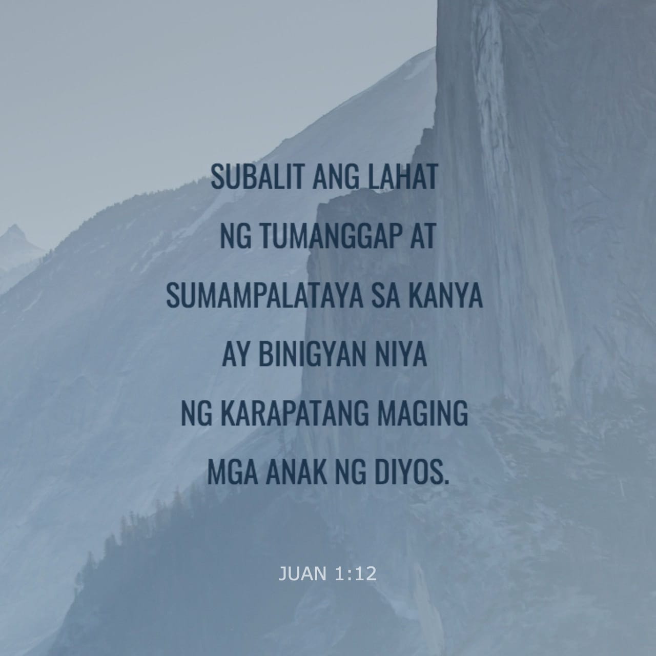 Juan 1:12-13 Subalit ang lahat ng tumanggap at sumampalataya sa kanya ...