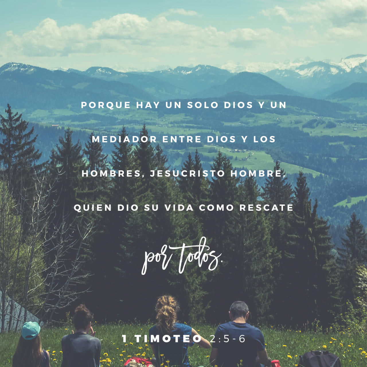 1 Timoteo 2:5-6 Porque hay un solo Dios, y un solo mediador entre Dios ...