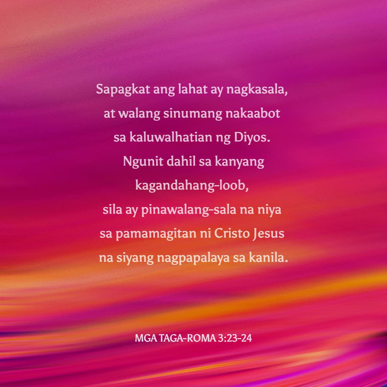 Mga Taga-Roma 3:23 Sapagkat ang lahat ay nagkasala, at walang sinumang ...