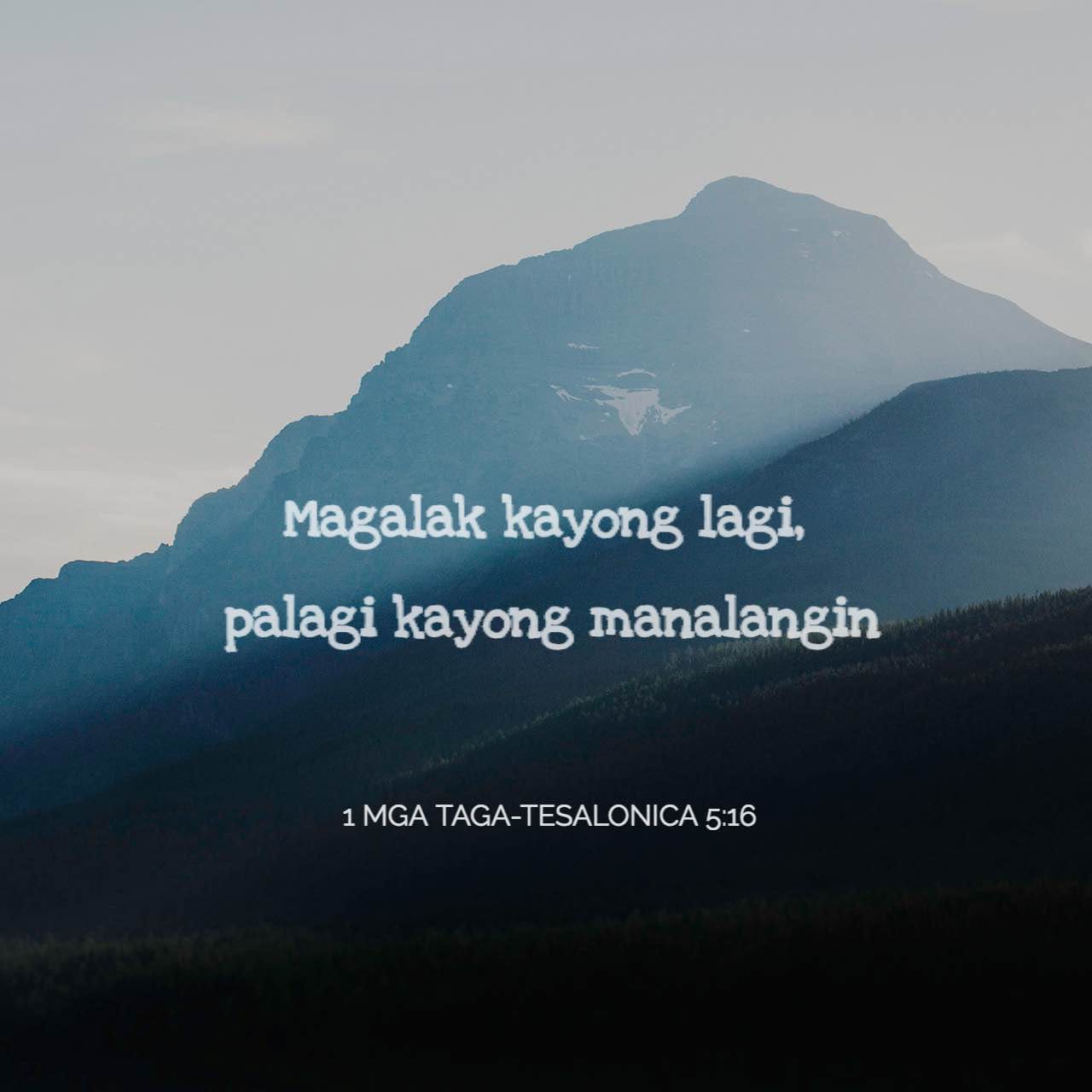 1 Mga Taga-Tesalonica 5:16-18 Magalak kayong lagi, palagi kayong ...