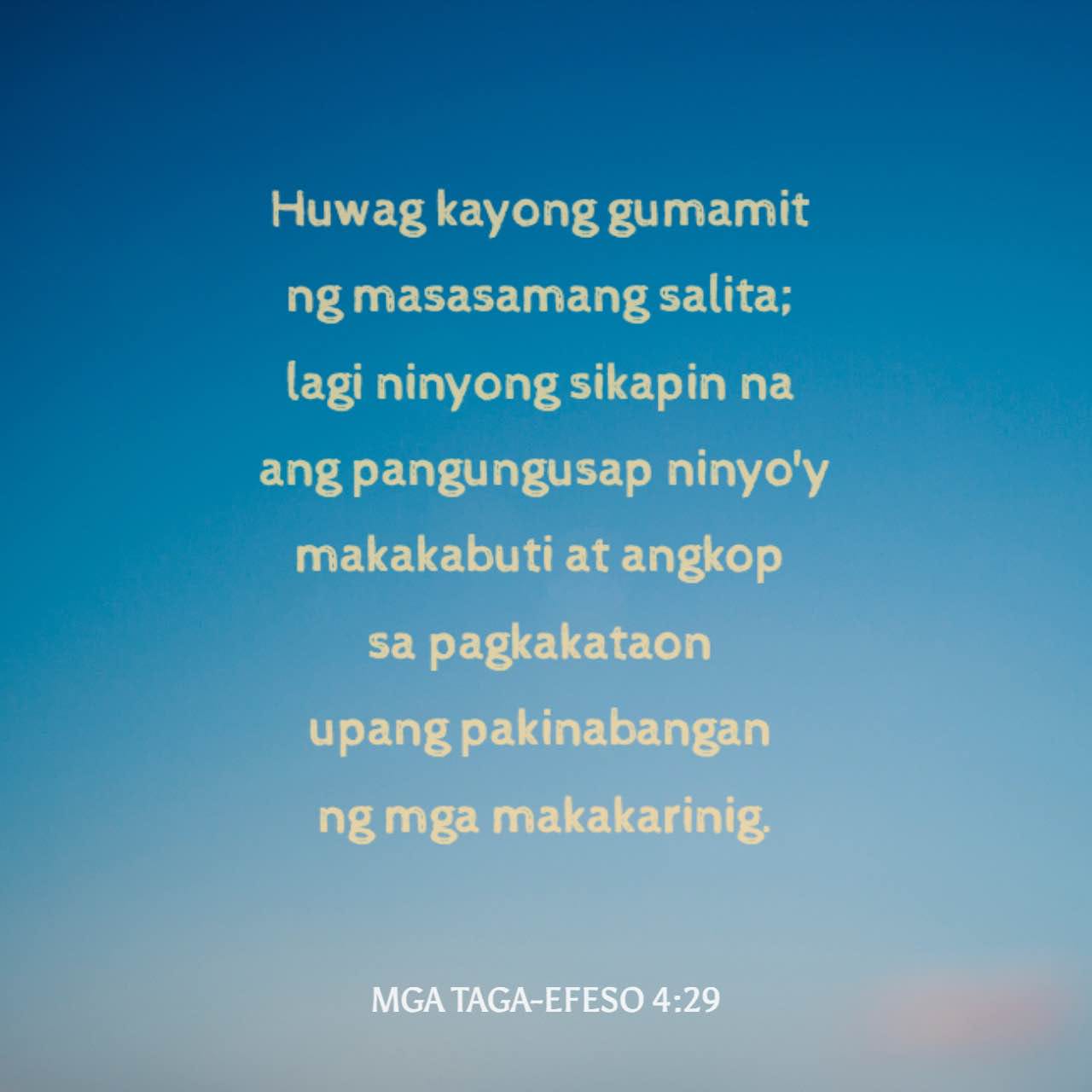 Mga Taga-Efeso 4:29 Huwag kayong gumamit ng masasamang salita; lagi ...