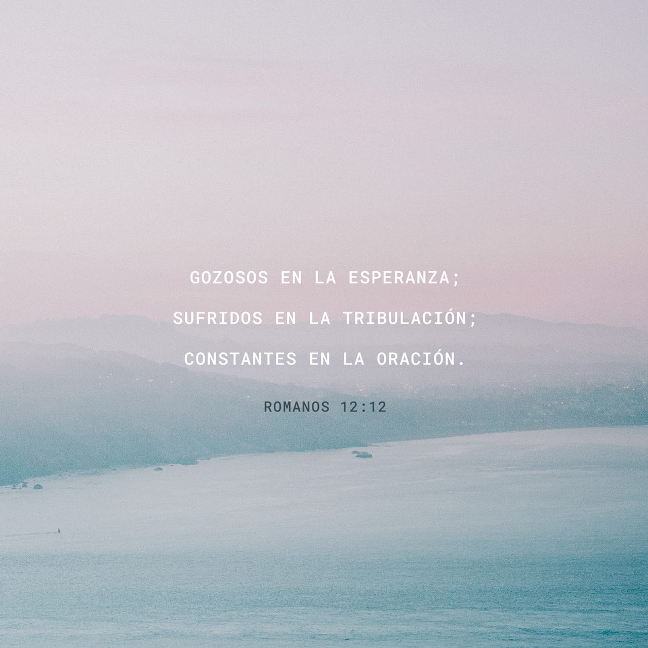 Romanos 12:12 gozosos en la esperanza; sufridos en la tribulación ...