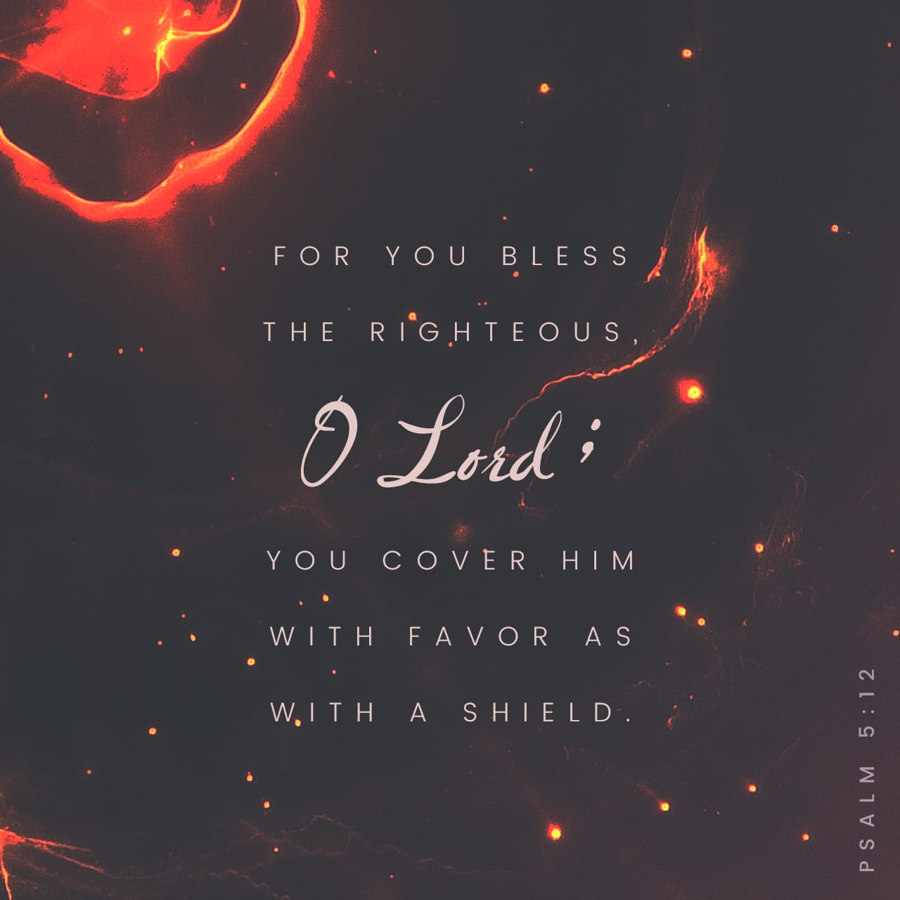 Psalms 5 12 Surely LORD You Bless The Righteous You Surround Them