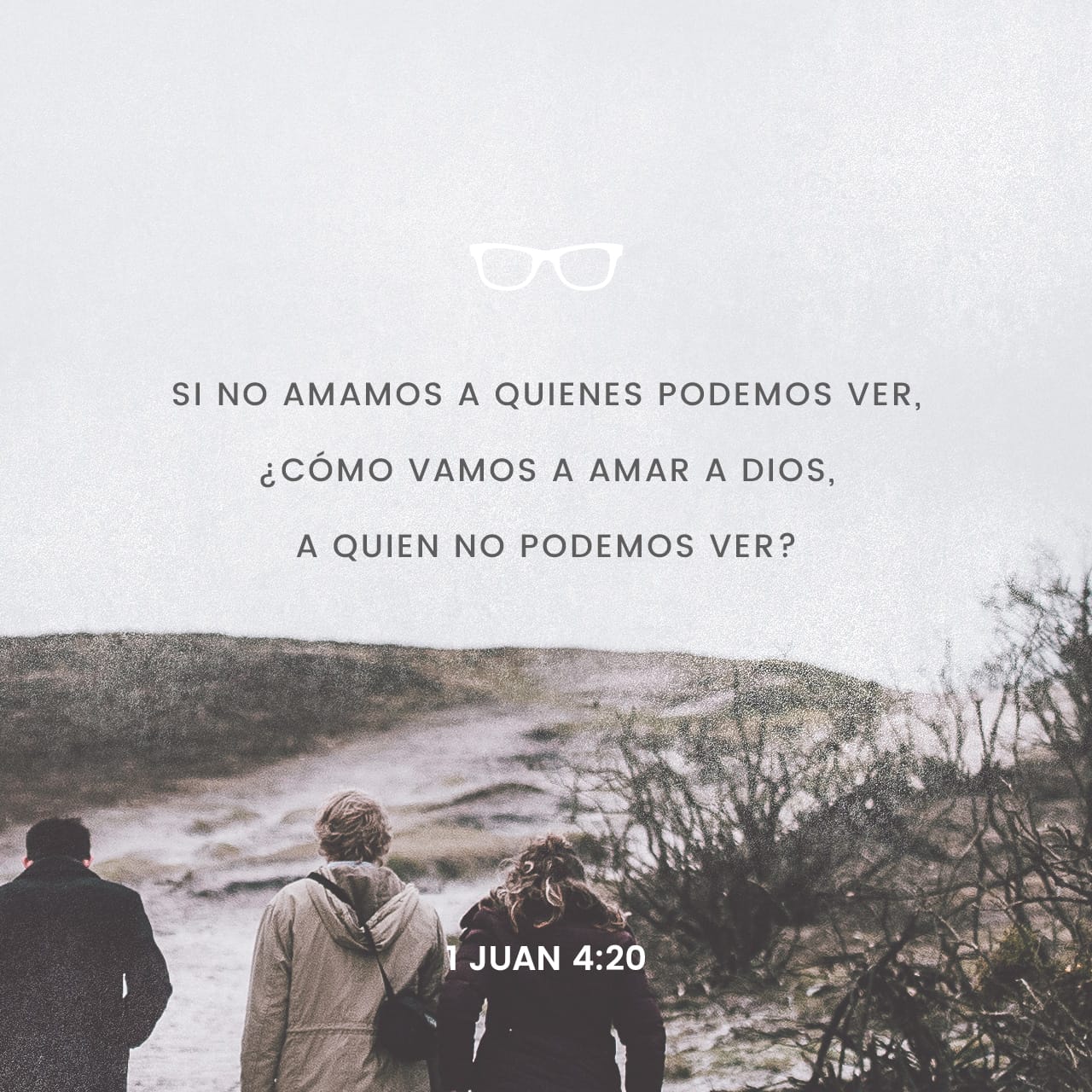 1 Juan 4:20-21 Si alguno dice: Yo amo a Dios, y aborrece a su hermano ...