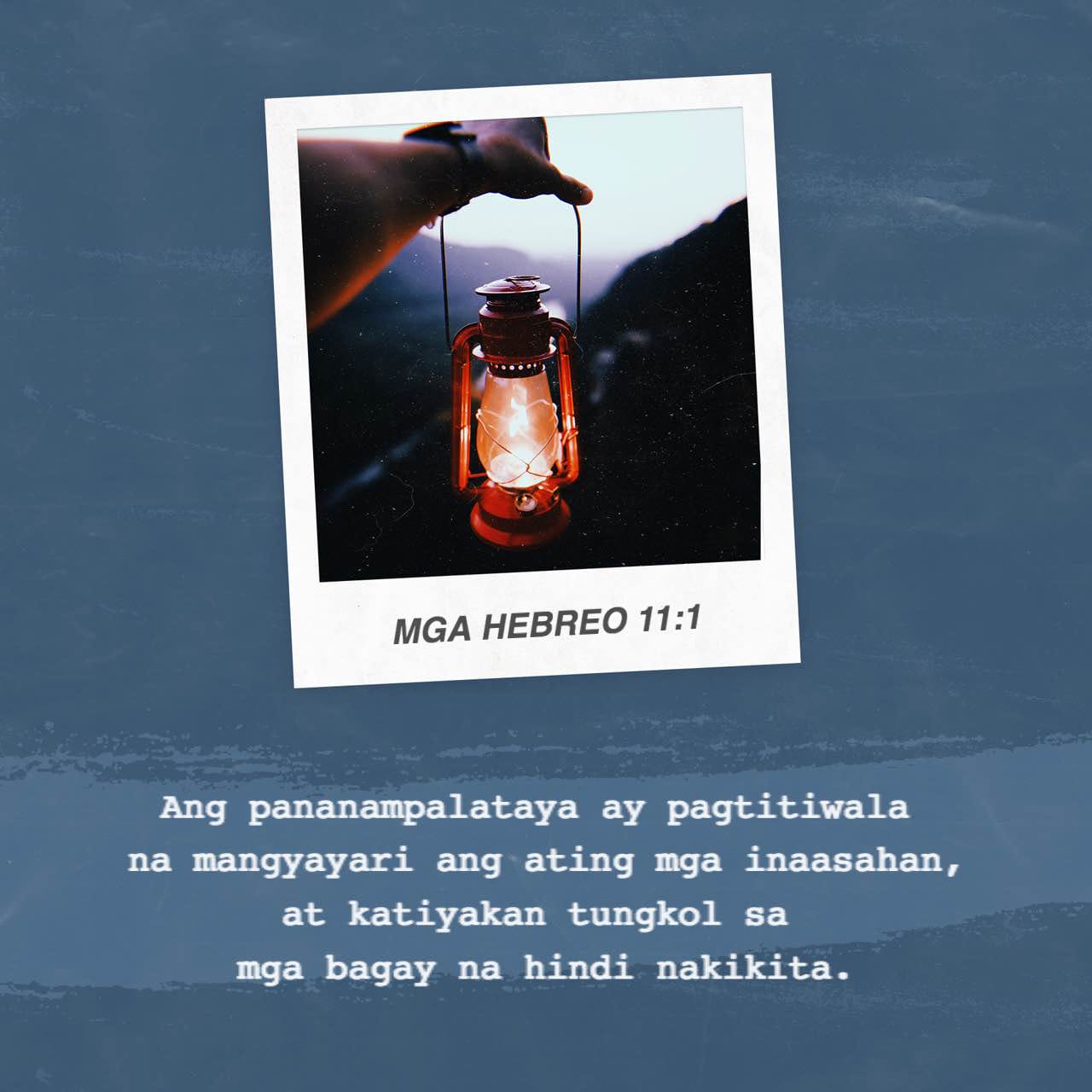 Mga Hebreo 11:1-2 Ang pananampalataya ay pagtitiwala na mangyayari ang ating mga inaasahan, at ...