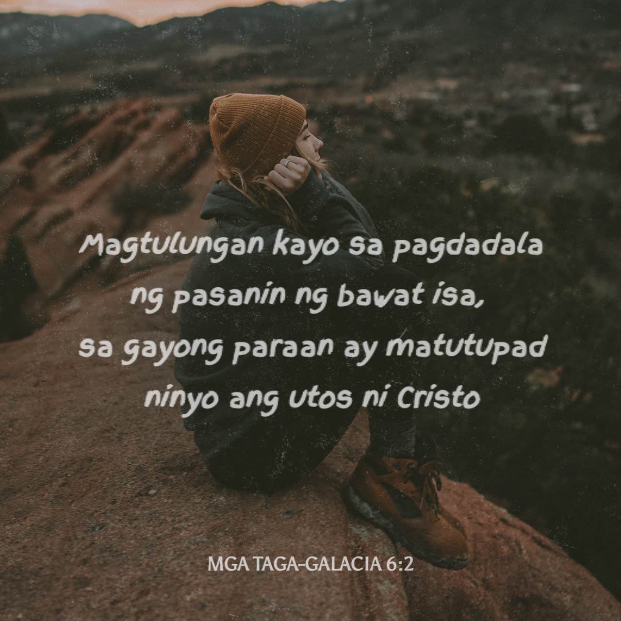 Mga Taga-Galacia 6:2 Magtulungan kayo sa pagdadala ng pasanin ng bawat ...