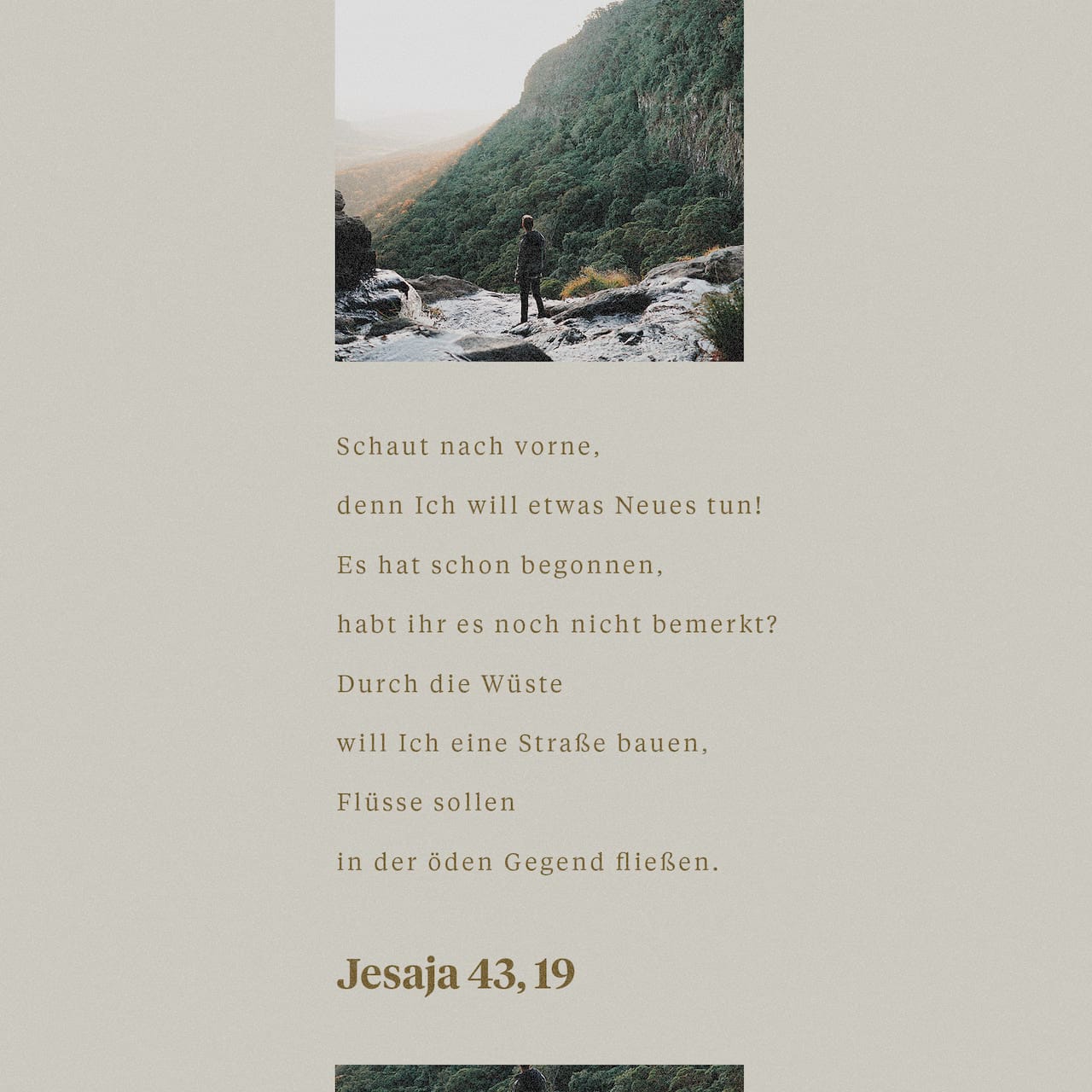 Jesaja 43:18-19 Doch ich sage euch: Hängt nicht wehmütig diesen Wundern ...