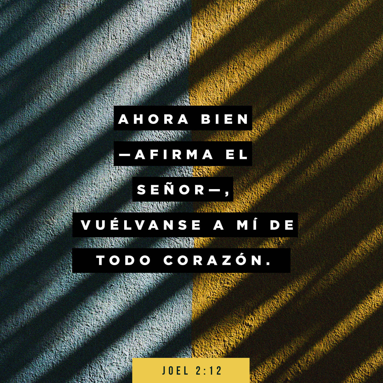 Joel 2:12 Por eso pues, ahora, dice Jehová, convertíos a mí con todo ...