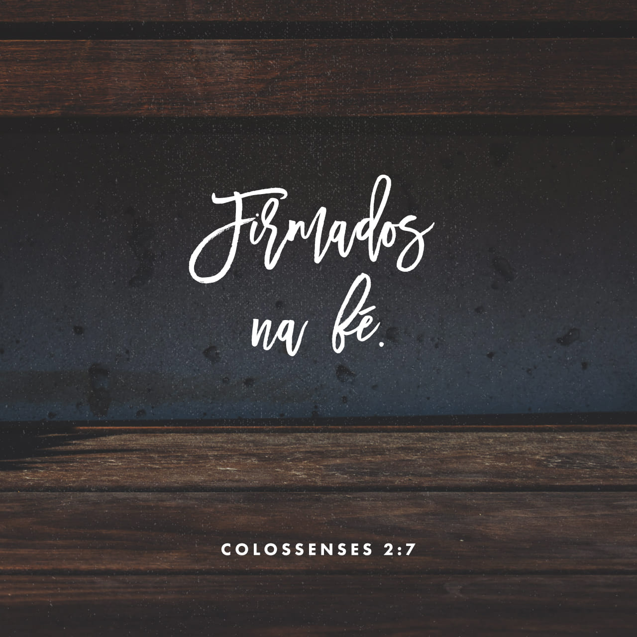 Colossenses 2:7 Estejam enraizados nele, construam a sua vida sobre ele ...