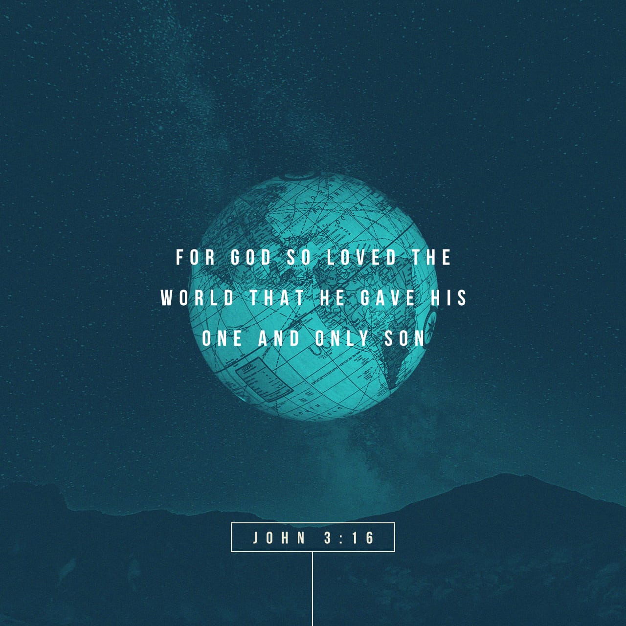 John 3 16 For God So Loved The World That He Gave His One And Only Son