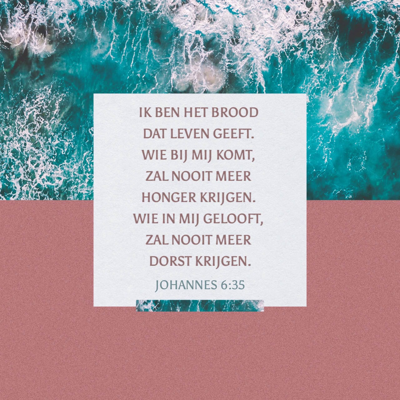 Johannes 6:35 Jezus antwoordde: ‘Ik ben het brood dat leven geeft. Wie ...