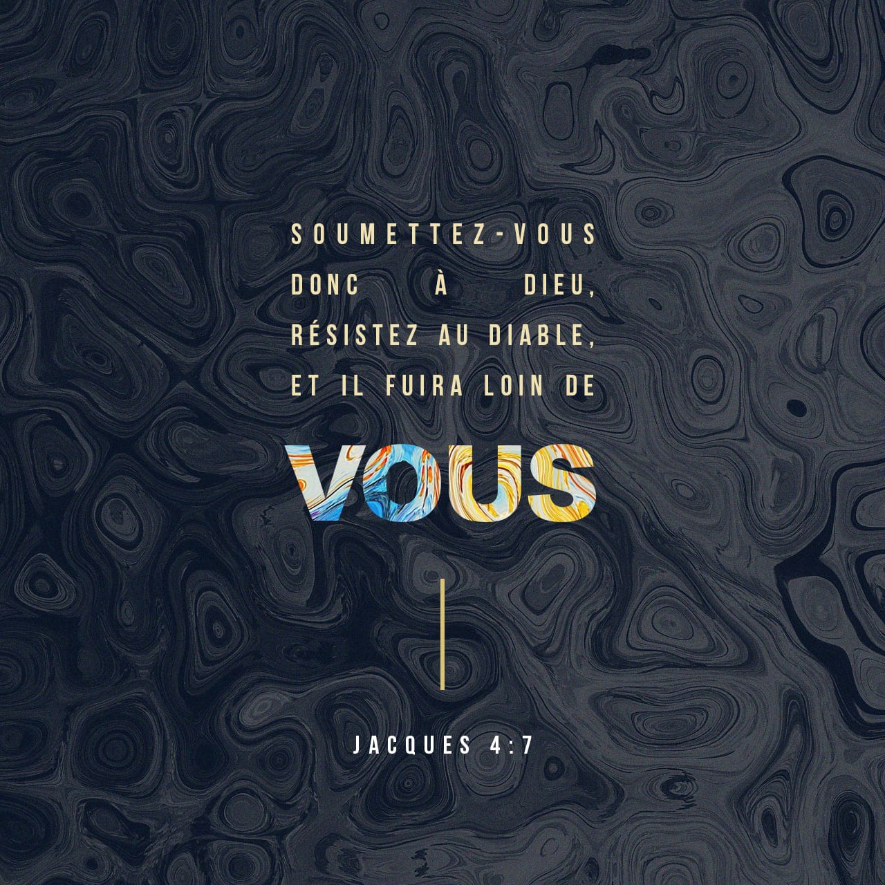 Lettre de Jacques 4:7 Alors obéissez à Dieu, mais résistez à l’esprit ...