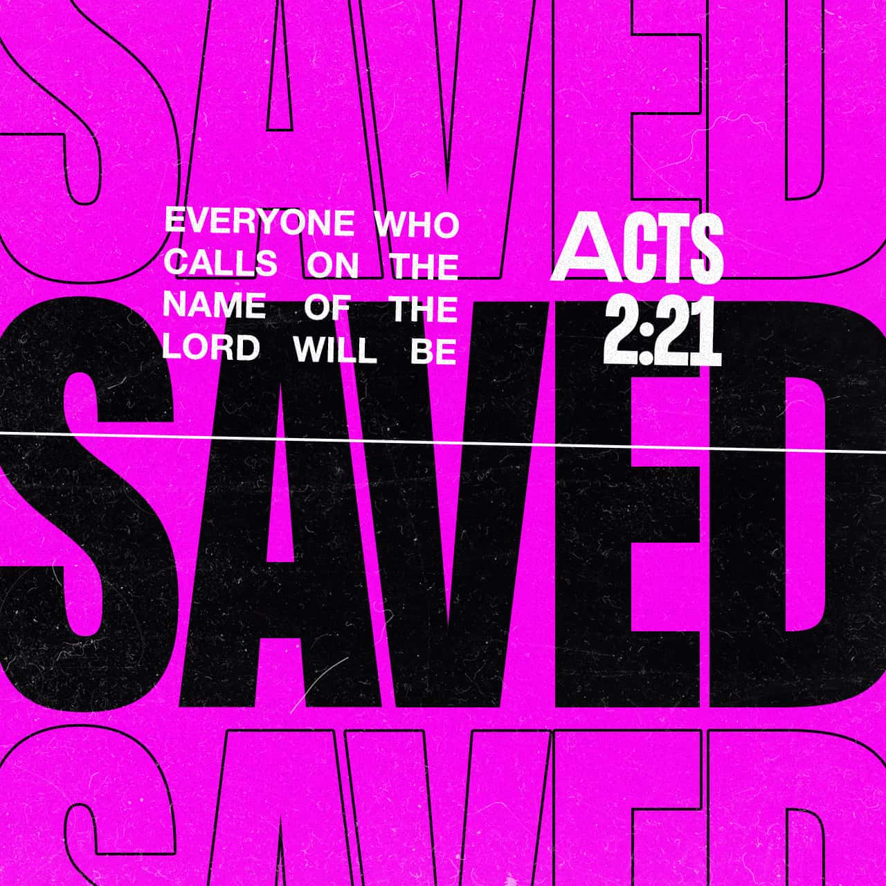 Acts 2:21 And it shall come to pass, that whosoever shall call on the ...