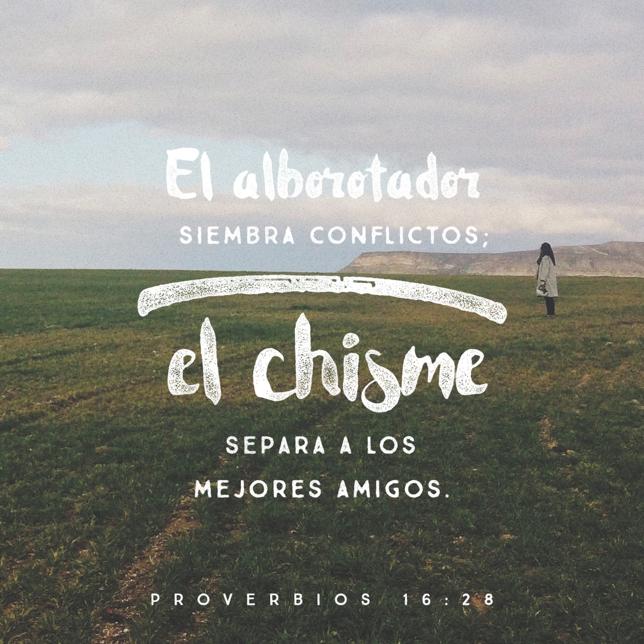 Proverbios 16:28 El hombre perverso levanta contienda, Y el chismoso ...