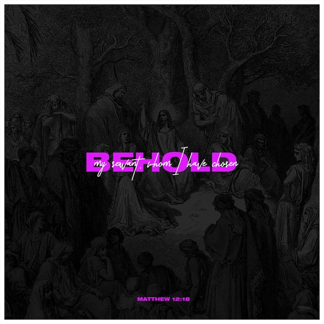 Verse of the Day - Matthew 12:18 (KJV) | The Bible App | Bible.com